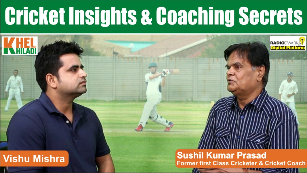 Former Cricketer Sushil Kumar Prasad Unveils Youth Coaching Wisdom in Exclusive Interview with ...